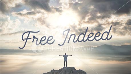 Media - Free Indeed - Sermon Slides | CreationSwap